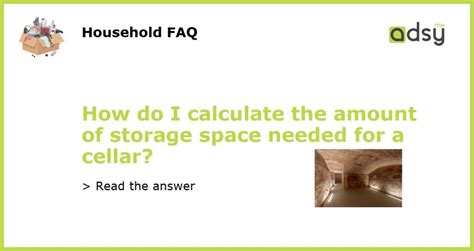 How Do I Calculate The Amount Of Storage Space Needed For A Cellar