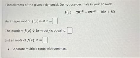 Solved Find All Roots Of The Given Polynomial Do Not Use