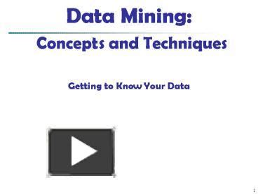 PPT Data Mining Concepts And Techniques Getting To Know Your Data PowerPoint Presentation