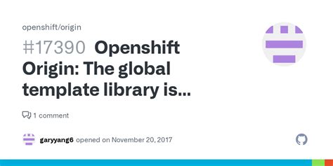 openshift origin the global template library is missing · issue 17390 · openshift origin · github