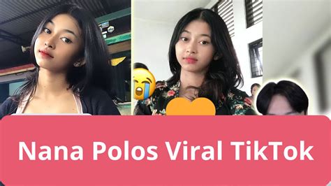 Nana Polos Viral Tiktok Link Videonya Yang Ramai Asli Atau Hoax Cek Faktanya Disini Teknobox