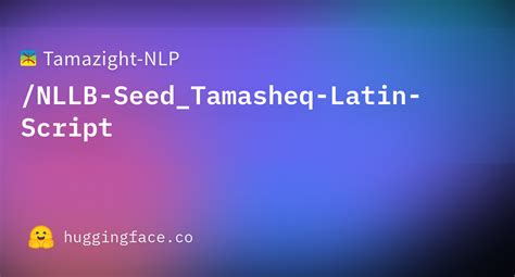 Tamazight Nlpnllb Seedtamasheq Latin Script · Datasets At Hugging Face