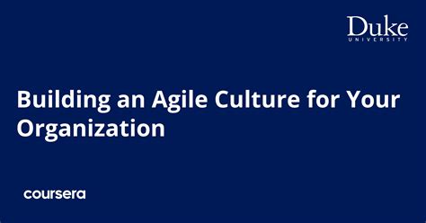 Building An Agile Culture For Your Organization Coursera