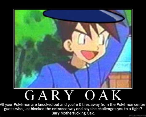 Gary Motherfucking Oak Meme