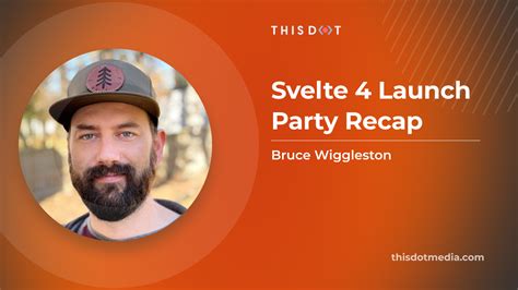 Svelte 4 Launch Party Recap This Dot Labs