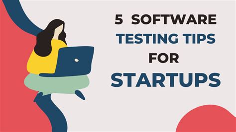 5 Software Testing Tips For Startups