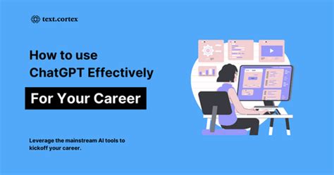 How To Use ChatGPT Effectively For Your Career