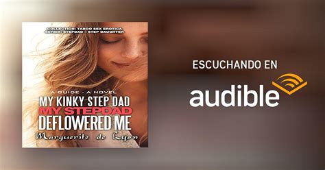 My Kinky Step Dad My Step Dad Deflowered Me Por Marguerite De Lyon