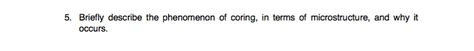 Solved 5 Briefly Describe The Phenomenon Of Coring In