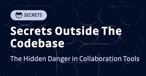 The Hidden Breach Secrets Leaked Outside The Codebase Pose A Serious