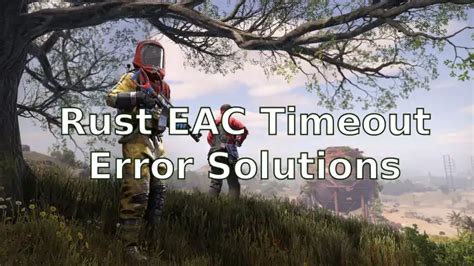 Rust Eac Timeout Error Solutions Step By Step Fix