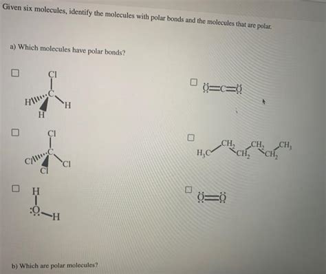 Solved Given Six Molecules Identify The Molecules With Chegg Com