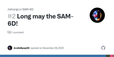 Long May The Sam 6d · Issue 2 · Jiehonglinsam 6d · Github