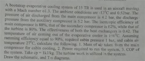 Solved A Bootstrap Evaporative Cooling System Of 15 Tr Is