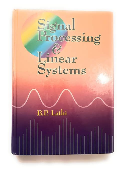 Signal Processing And Linear Systems Uk Lathi 9780195219173 Books