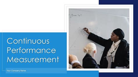 Continuous Performance Measurement Ppt PowerPoint Presentation Complete Deck With Slides