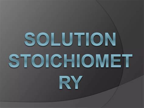 Solution Stoichiometry Pptx