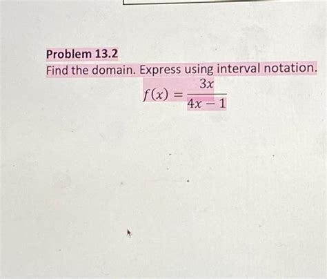 Solved Problem 13 2 Find The Domain Express Using Interval