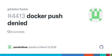Docker Push Denied · Issue 4413 · Goharborharbor · Github
