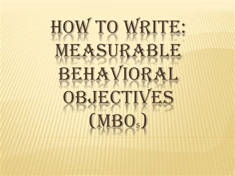 PPT How To Write Measurable Behavioral Objectives MBO S PowerPoint Presentation ID