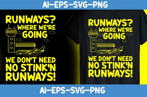 Runways Where Were Going We Dont Need Graphic By Pixelartistry · Creative Fabrica