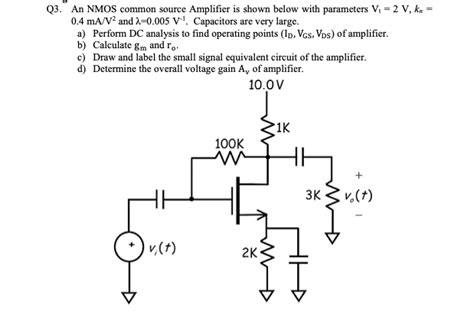 Solved An NMOS Common Source Amplifier Is Shown Below Chegg