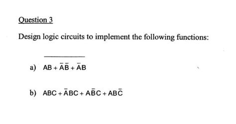 Solved Design Logic Circuits To Implement The Following Chegg Com