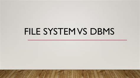 Difference Between File System And Dbmspptx