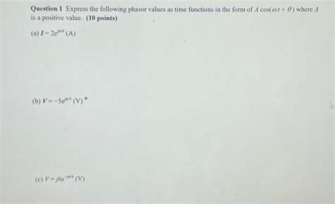 Solved Question Express The Following Phasor Values As Chegg Com