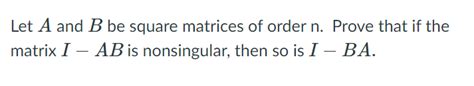Solved Let A And B Be Square Matrices Of Order N Prove That Chegg