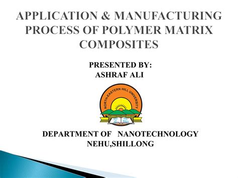 Application And Manufacturing Process Of Polymer Matrix Composites Ppt