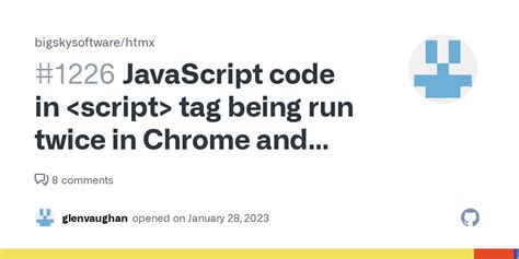 Javascript Code In Tag Being Run Twice In Chrome And Edge But Not Firefox · Issue 1226