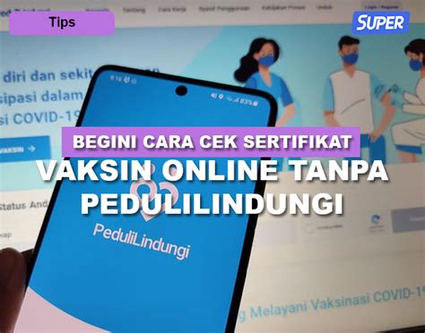 Cara Cek Sertifikat Vaksin Online Tanpa Aplikasi PeduliLindungi