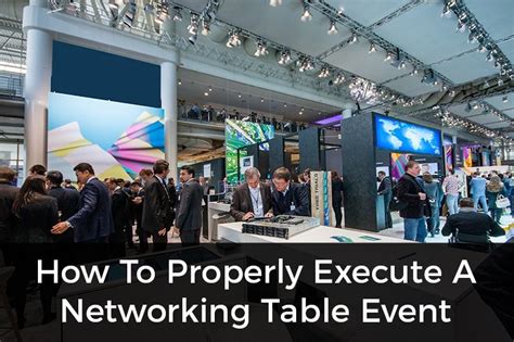 How To Properly Execute A Networking Table Event Life Improvement Media