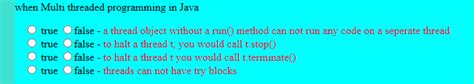 Solved When Multi Threaded Programming In Java True False A