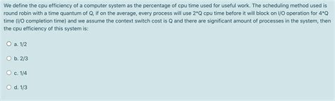 Solved We Define The Cpu Efficiency Of A Computer System As Chegg Com