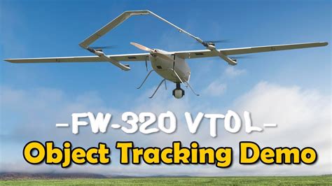 FW 320 VTOL Fixed Wing Object Tracking Demo YouTube