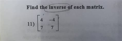 Solved Find The Inverse Of Each Matrix 4 477 Chegg Com