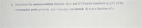 Solved Determine the autocorrelation function R τ and Chegg