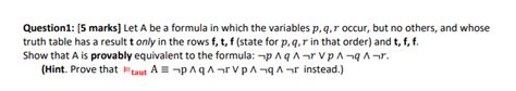 Solved Question1 5 Marks Let A Be A Formula In Which The