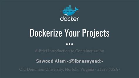 Dockerize Your Projects A Brief Introduction To Containerization Ppt