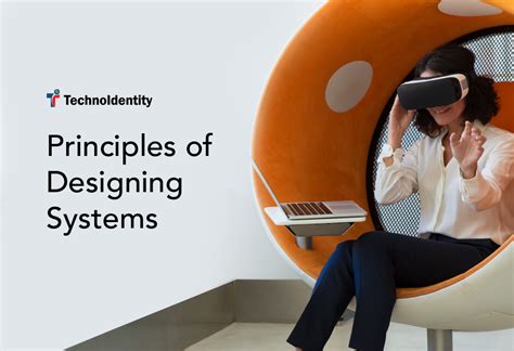 Principles Of Designing Systems TechnoIdentity