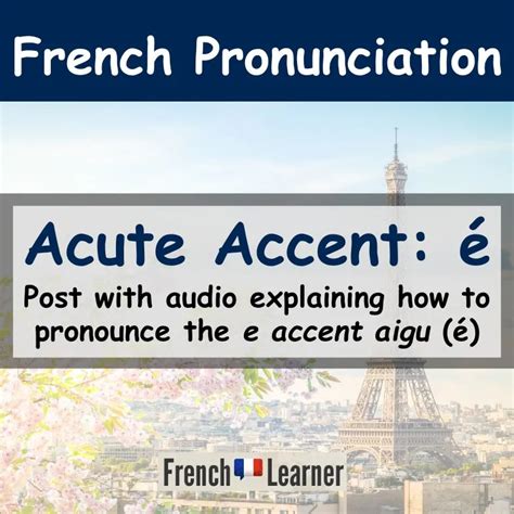 Acute Accent é Frenchlearner Pronunciation Lessons