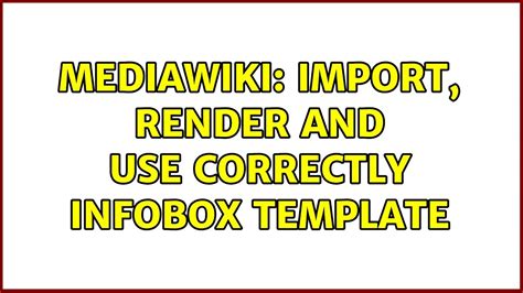 Mediawiki Import Render And Use Correctly Infobox Template YouTube