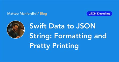 Swift Data To Json String Formatting And Pretty Printing