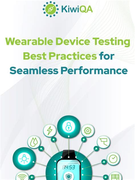 Wearable Device Testing Best Practices For Seamless Performance Kiwiqa