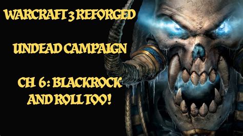 Warcraft 3 Reforged Undead Campaign Ch 6 Youtube