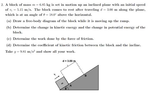 Solved A Block Of Mass M Kg Is Set In Motion Up An Chegg