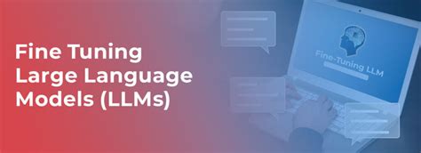 Fine Tuning Large Language Models Llms For Optimal Performance Macgence
