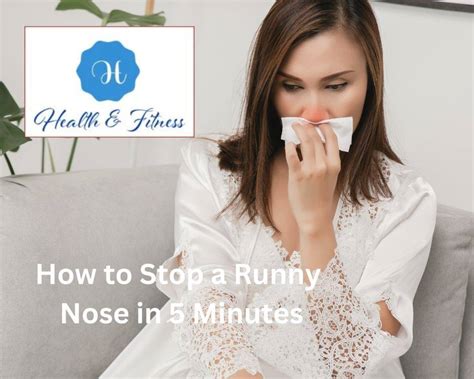 How To Stop A Runny Nose In Minutes Quick Solutions Unveiled